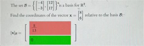 Solved The Set B {[ 4 3] [1217]} ﻿is A Basis For R2 Find The