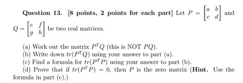 Solved Part Let P Be Two Real Matrices G H A Work Out The Chegg