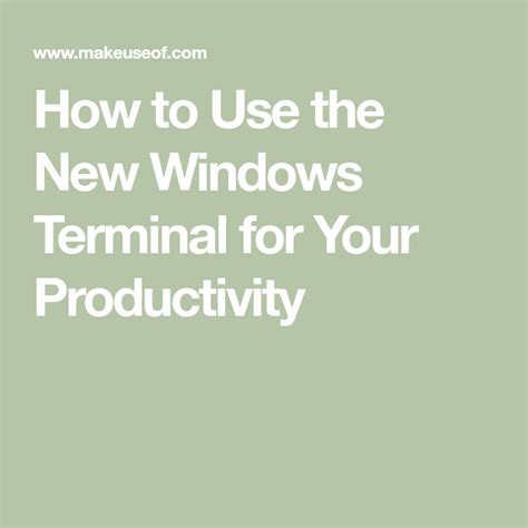 How To Use The New Windows Terminal For Your Productivity Artofit