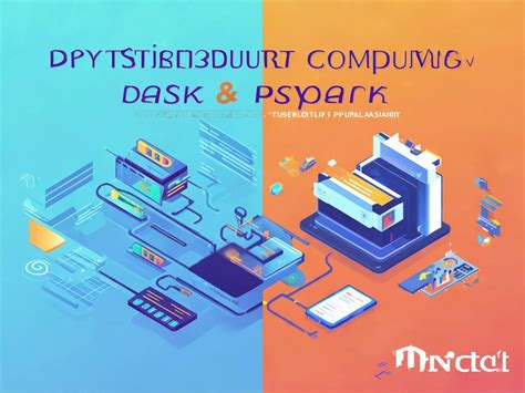 Python分布式计算：dask与pyspark实战解析 Dawoai