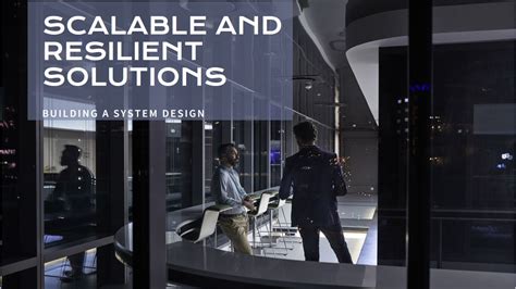 System Design Building Scalable And Resilient Solutions