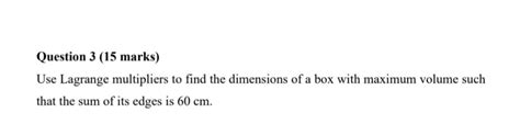 solved question 3 15 marks use lagrange multipliers to