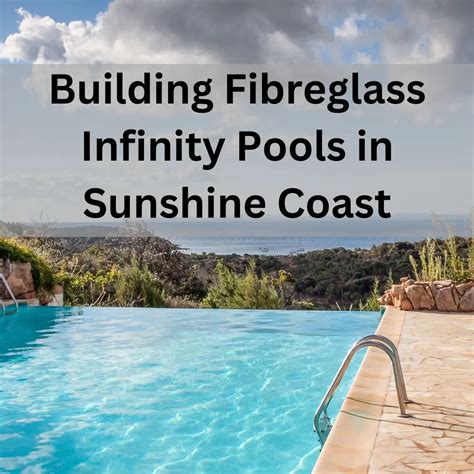 Building Fibreglass Infinity Pools In Sunshine Coast