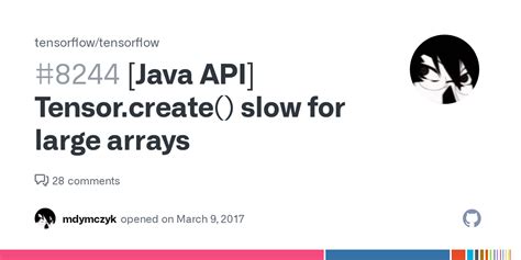 Java Api Tensorcreate Slow For Large Arrays · Issue 8244 · Tensorflowtensorflow · Github