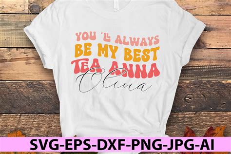 You Ll Always Be My Best Tea Anna Olivi Graphic By Designexpert