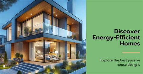 The Best Passive House Designs For Energy Efficiency