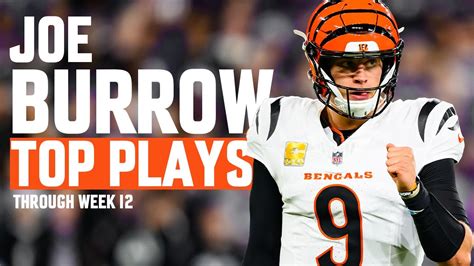 Joe Burrows Top Plays Through Week 12 Highlights Youtube