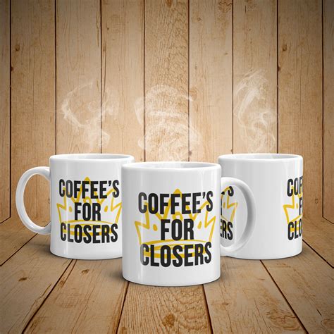 Coffee Is For Closers
