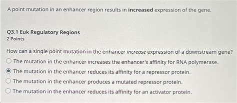 Solved A Point Mutation In An Enhancer Region Results In