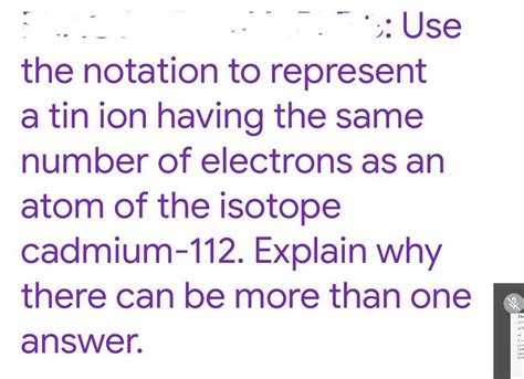 Solved 3 Use The Notation To Represent A Tin Ion Having The