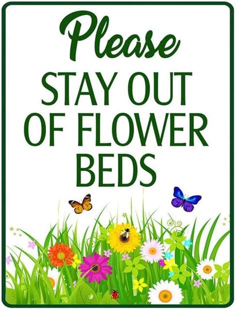 Please Stay Out Of Flower Beds Keep Off Flowers Garden