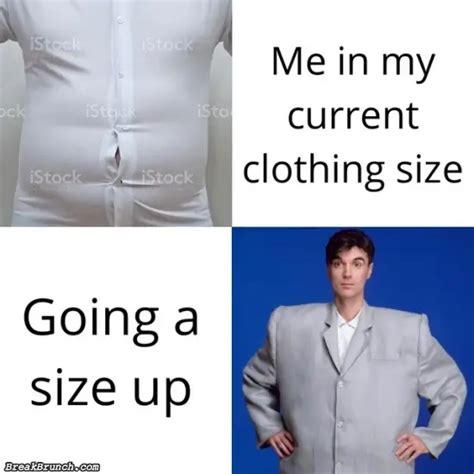 Me Picking The Right Size Clothing Breakbrunch