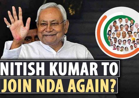 Nitish Kumar Returns To Nda Says No Question Of Going Anywhere Now