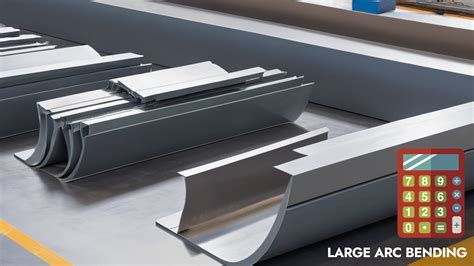 The Calculation Method Of Large Arc Bending In Sheet Metal Processing