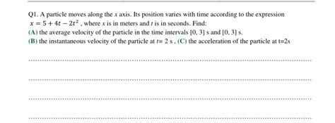 Solved Q A Particle Moves Along The X Axis Its Position Chegg