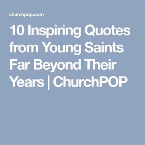 10 Inspiring Quotes From Young Saints Far Beyond Their Years