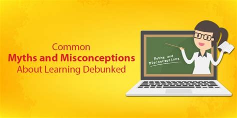 Common Myths And Misconceptions About Learning Debunked