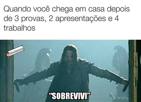 Quando Você Chega Em Casa Depois De 3 Provas 2 Apresentações E 4