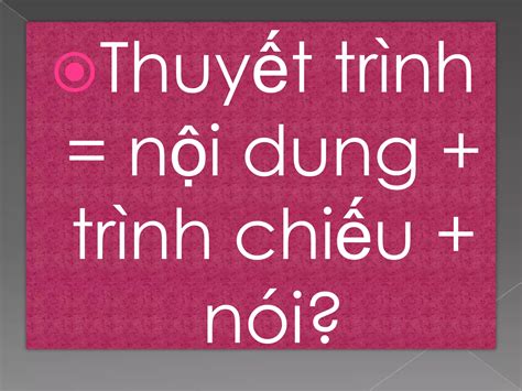 Ky Nang Thuyet Trinh Pptx