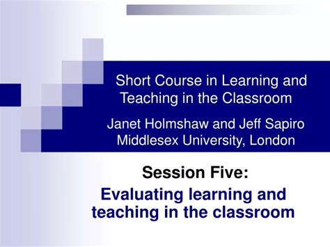 Ppt Evaluating Learning And Teaching In The Classroom Powerpoint