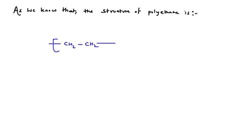 Solvedidentify Structure Of Polyethene