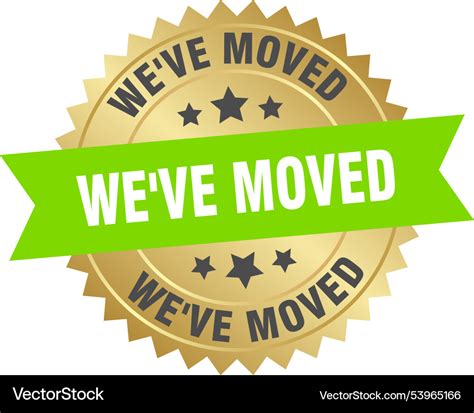 Weve Moved Round Green And Gold Label Royalty Free Vector