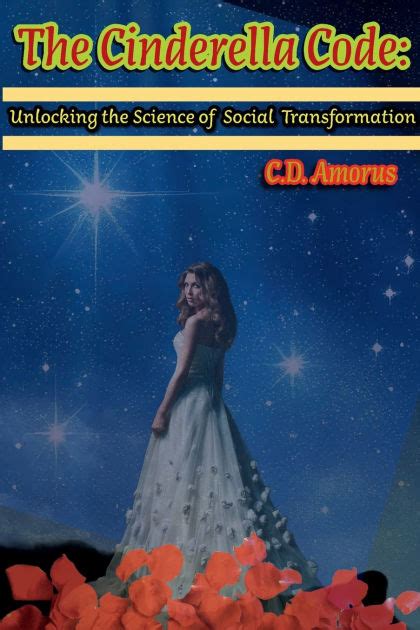 The Cinderella Code Unlocking The Science Of Social Transformation