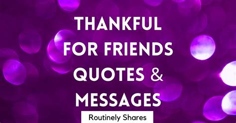The 125 Best Feeling Thankful For Friends Quotes And Messages