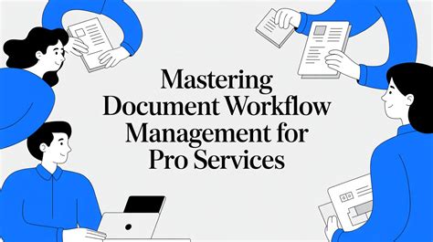 Mastering Document Workflow Management For Pro Services