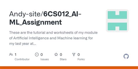 Github Andy Site6cs012ai Mlassignment These Are The Tutorial And