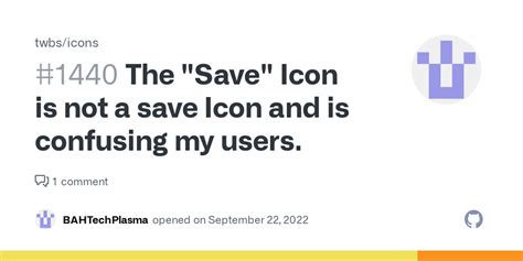 The Save Icon Is Not A Save Icon And Is Confusing My Users · Issue
