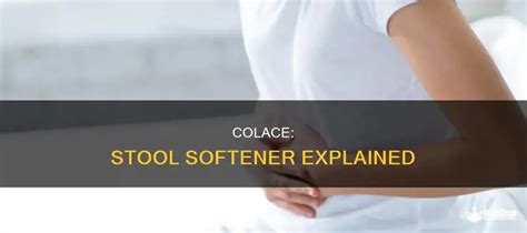 Colace Stool Softener Explained Medshun