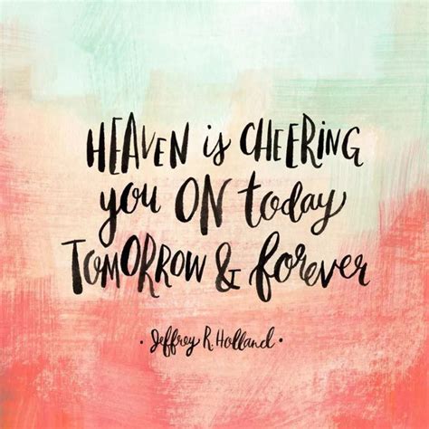Heaven Is Cheering You On Today Tomorrow And Forever Heaven Is