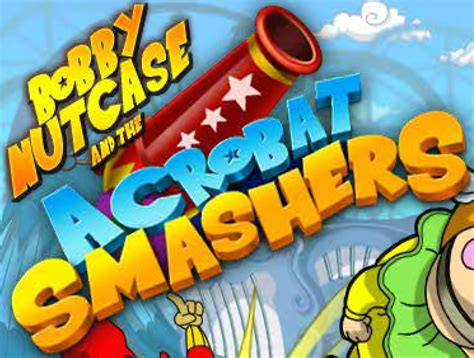 Bobby Nutcase And The Acrobat Smashers Play Online On Flash Museum 🕹️