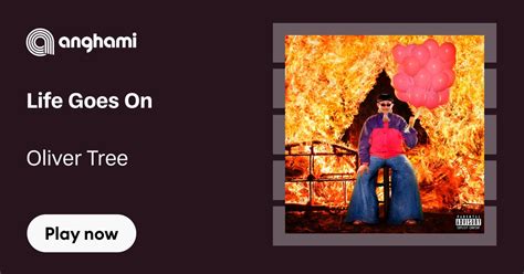 Oliver Tree Life Goes On Play On Anghami