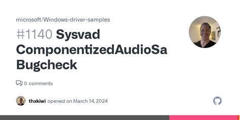 Sysvad Componentizedaudiosample Bugcheck · Issue 1140 · Microsoftwindows Driver Samples · Github