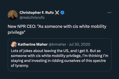 Chris Rufo Is Sharing Old Tweets From Nprs New Ceo And His Summaries Are Sending Me Get In