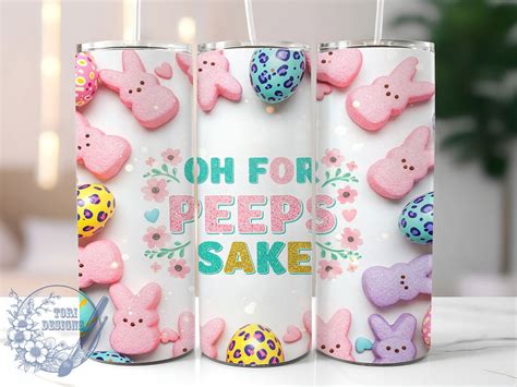 Oh For Peeps Sake Easter Peep Tumbler Wrap Funny Easter Wrap Cute
