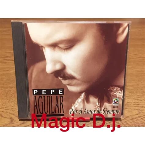 Cd Pepe Aguilar Por El Amor De Siempre Año 1998 Mercadolibre