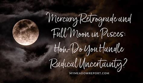 Mercury Retrograde And The Full Moon In Pisces How Do You Handle