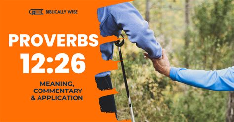 Proverbs 12 26 Meaning Righteous Guides His Neighbor Biblically Wise