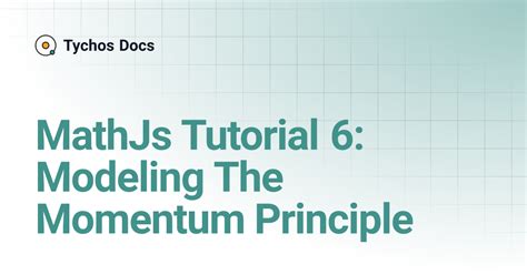 mathjs tutorial 6 modeling the momentum principle tychos docs