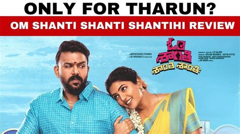 Om Shanti Shanti Shantihi Movie Review A Worthy Remake Tharun