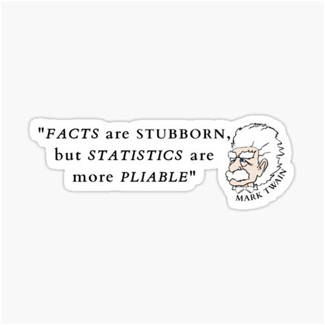 Mark Twain Facts Are Stubborn Sticker By Simpletreasures Redbubble