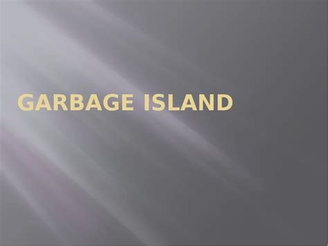 Garbage Island презентация доклад проект скачать