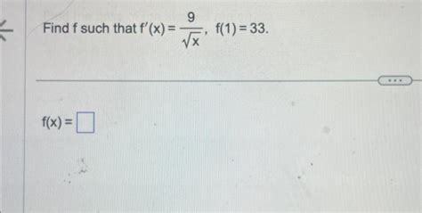 solved find f such that f′ x x9 f 1 33 f x