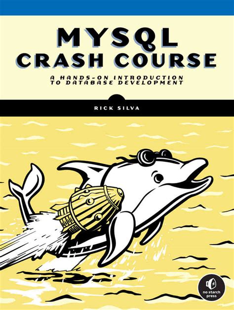 Mysql Crash Course A Hands On Introduction To Database Development Ebook Senabooks