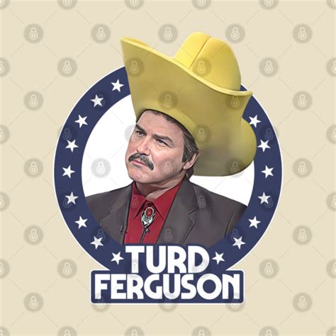 Turd Ferguson Turd Ferguson T Shirt Teepublic