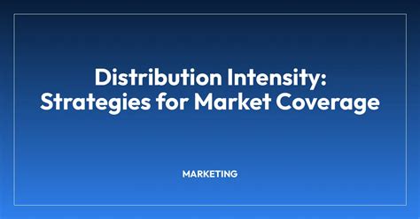 Distribution Intensity Strategies For Market Coverage Retail Town