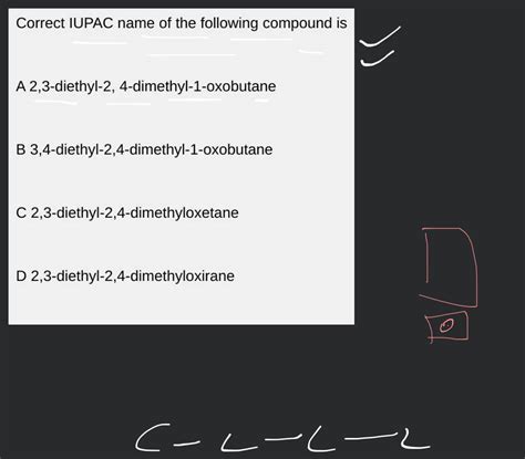 Correct Iupac Name Of The Following Compound Isa 23 Diethyl 2 4 Dimethy